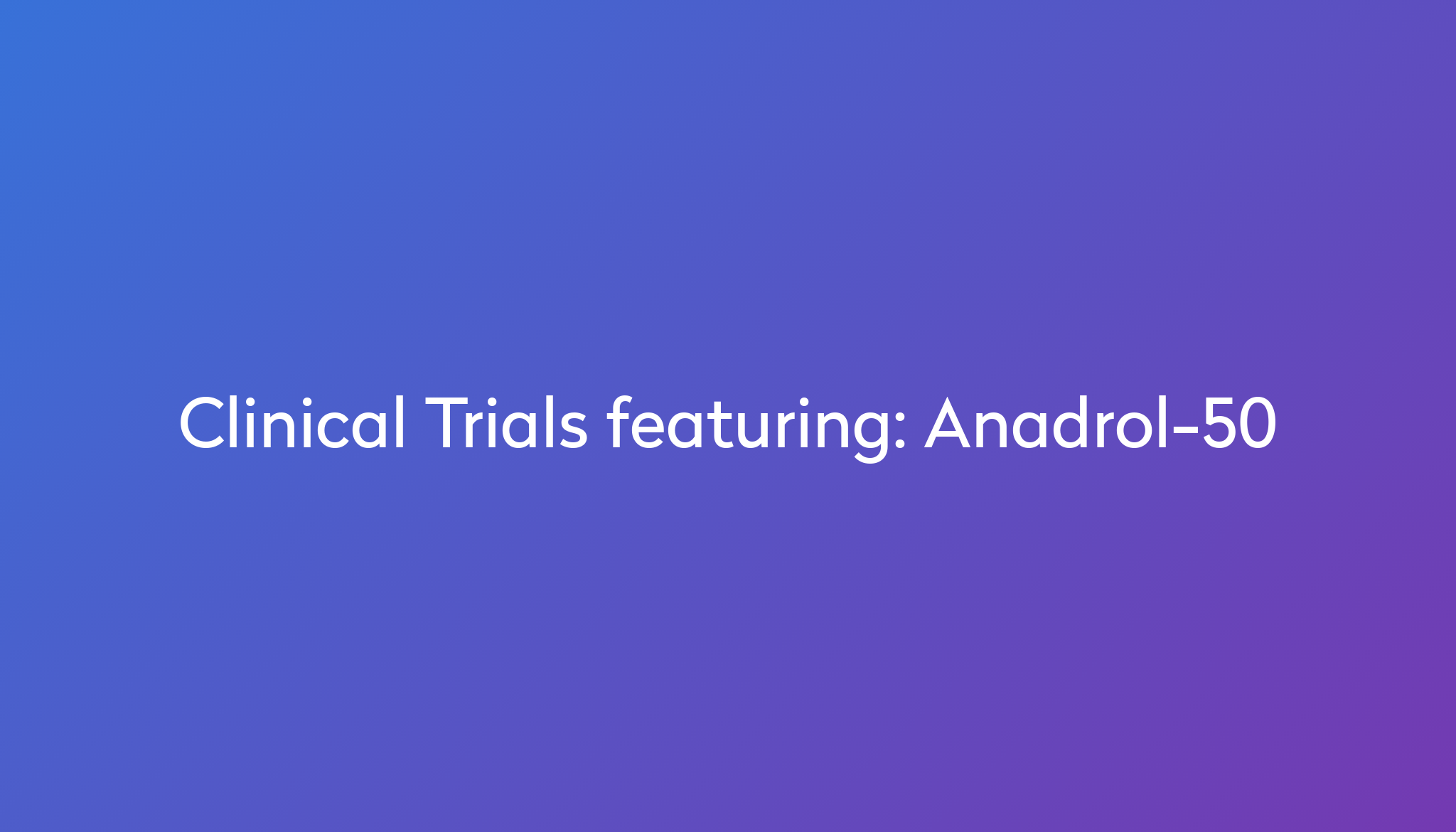 Anadrol-50: Everything you need to know | Power Anadrol-50: Everything you need to know | Power
